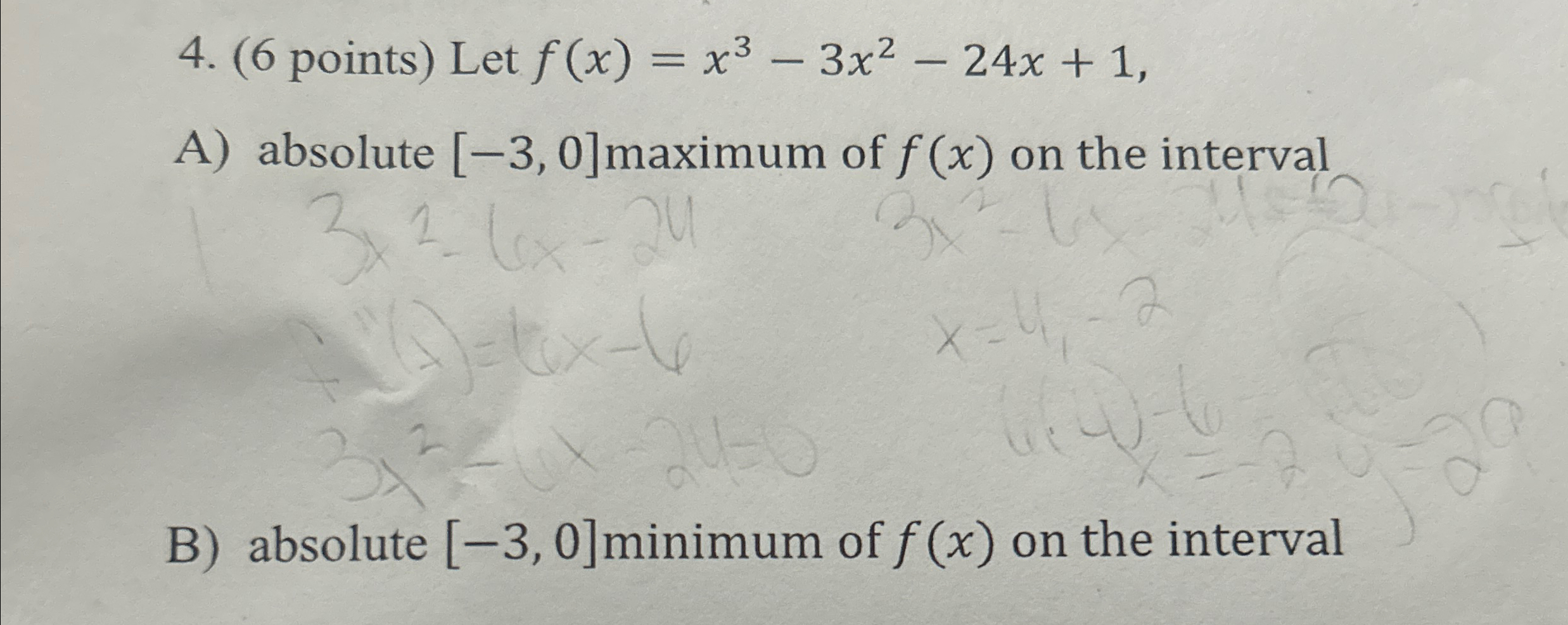 Solved (6 points) Let f(x)=x3-3x2-24x+1,A) absolute -3,0 | Chegg.com Solved (6 points) Let f(x)=x3-3x2-24x+1,A) absolute -3,0 | Chegg.com