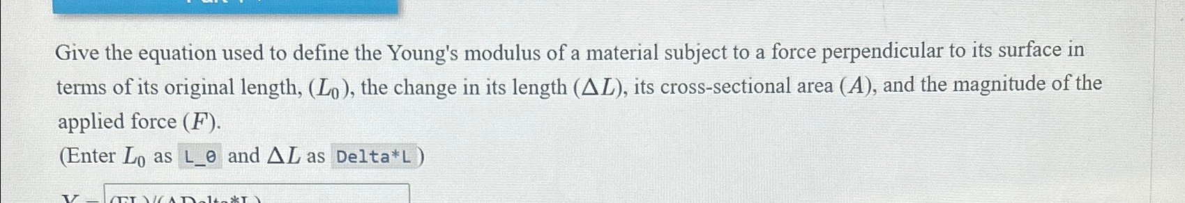 Solved Give the equation used to define the Young's modulus | Chegg.com