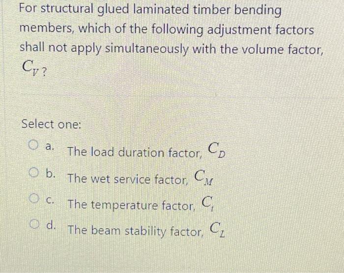 For structural glued laminated timber bending | Chegg.com
