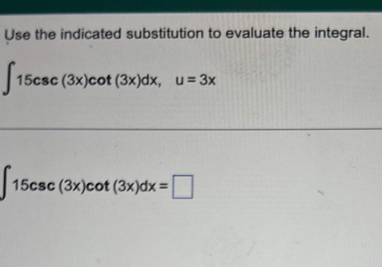 Solved Use the indicated substitution to evaluate the | Chegg.com