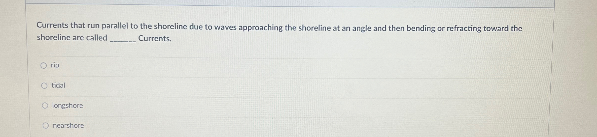 Solved Currents that run parallel to the shoreline due to | Chegg.com