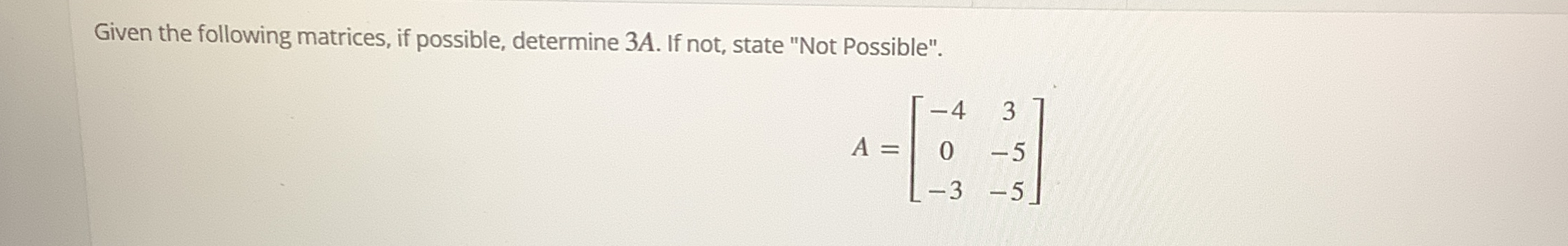 Solved Given the following matrices, if possible, determine | Chegg.com