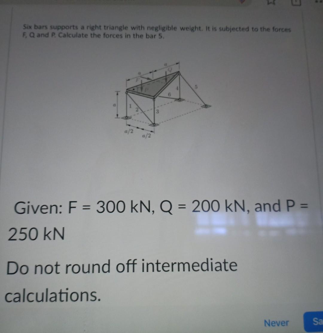 Solved Six bars supports a right triangle with negligible | Chegg.com