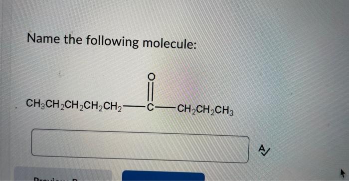 Solved Name the following molecule: | Chegg.com