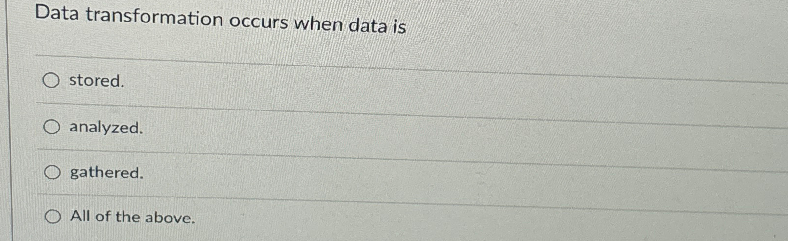 Solved Data transformation occurs when data | Chegg.com
