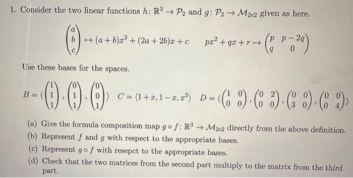 Solved 1. Consider the two linear functions h: R3 -> P2 and | Chegg.com