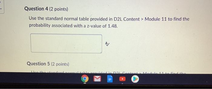 Solved Question 4 (2 points) Use the standard normal table | Chegg.com