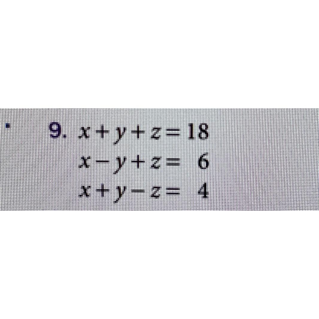 Solved x+y+z=18x-y+z=6x+y-z=4 ﻿Solve by determinants | Chegg.com