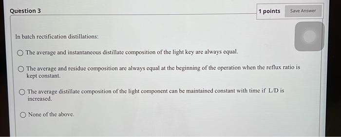 Solved In batch rectification distillations: The average and | Chegg.com