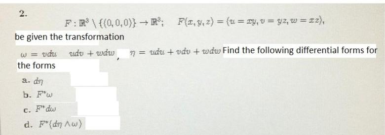 Solved 2. F: R$ \{{0,0,0) +R$; F(x, y, z) = {u = ty, u = yz, | Chegg.com