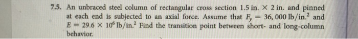Solved 7.5. An unbraced steel column of rectangular cross | Chegg.com