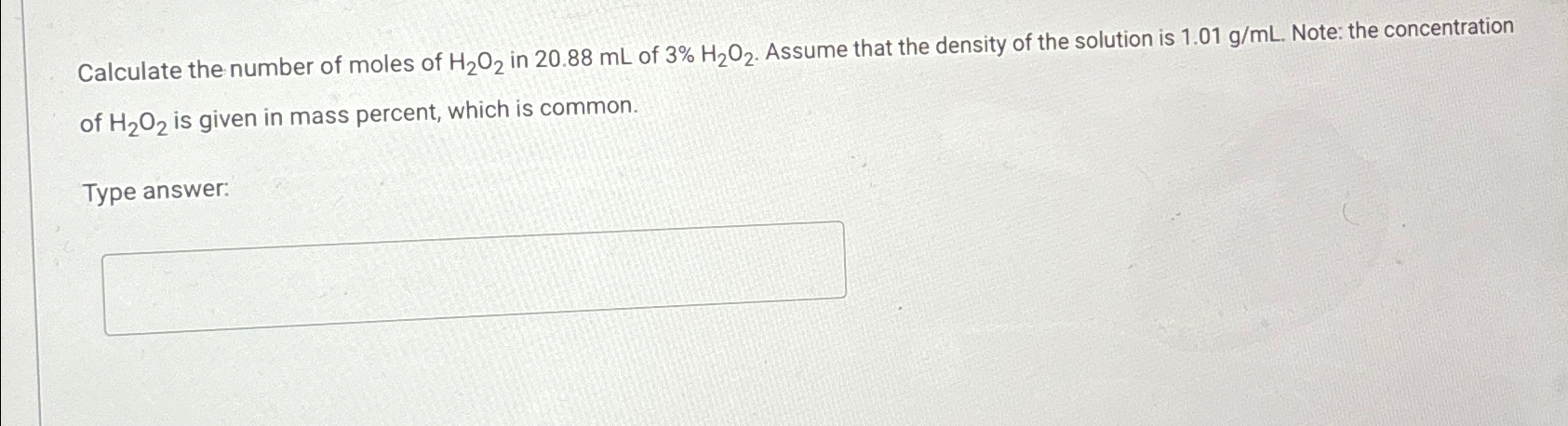 Solved Calculate the number of moles of H2O2 ﻿in 20.88mL ﻿of | Chegg.com