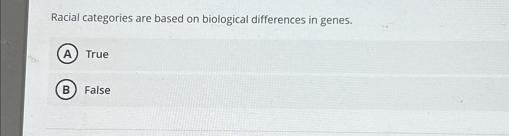 Solved Racial categories are based on biological differences | Chegg.com