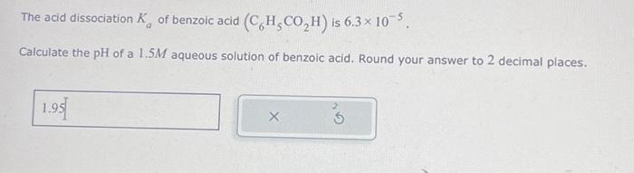 Solved The acid dissociation Ka of benzoic acia (C6H5CO2H) | Chegg.com