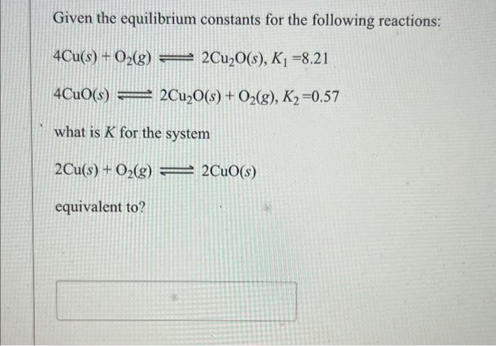 Solved Given the equilibrium constants for the following | Chegg.com
