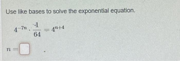 Solved Use like bases to solve the exponential equation. | Chegg.com
