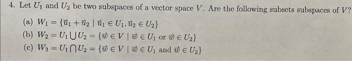 Solved 4. Let U1 and U2 be two subspaces of a vector space | Chegg.com