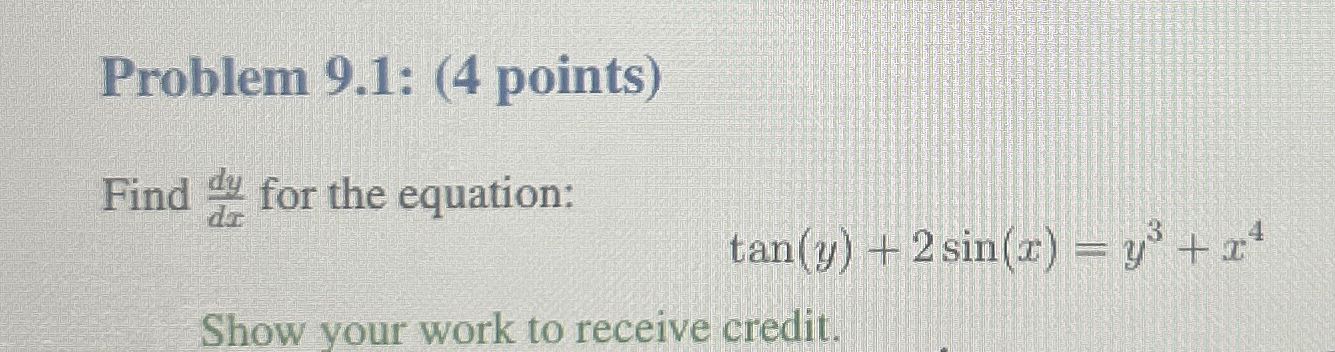 Solved Problem 9.1: (4 ﻿points)Find dydx ﻿for the | Chegg.com