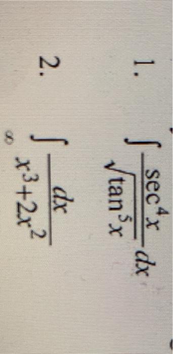 Solved sec4x dx 1. tan x 2. n dx 83+2x2 | Chegg.com