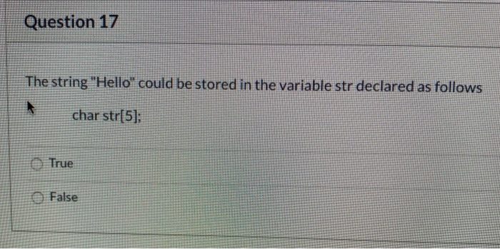 Solved Question 17 The String Hello Could Be Stored In The 5794
