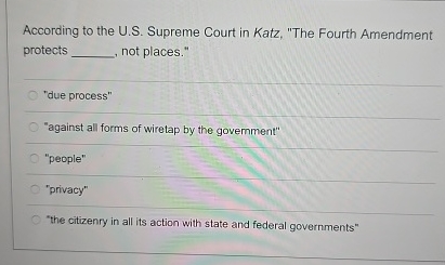 Solved According to the U.S. ﻿Supreme Court in Katz, "The | Chegg.com