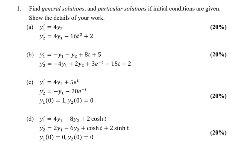 Solved Find general solutions, and particular solutions if | Chegg.com Solved Find general solutions, and particular solutions if | Chegg.com