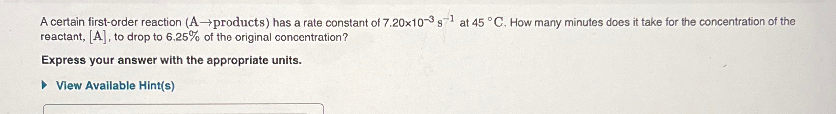 Solved A certain first-order reaction ( A→ ﻿products) ﻿has a | Chegg.com