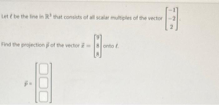 Solved Let ℓ be the line in R3 that consists of all scalar | Chegg.com