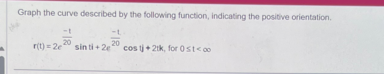 Solved Graph the curve described by the following function, | Chegg.com