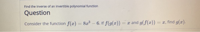 Solved Find the inverse of an invertible polynomial function | Chegg.com