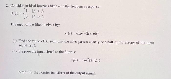 Solved 2. Consider an ideal lowpass filter with the | Chegg.com