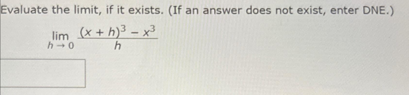 Solved Evaluate the limit, ﻿if it exists. (If an answer does | Chegg.com