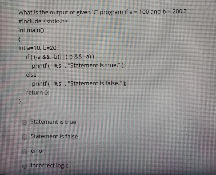 Solved What is the output of given 'C' program if a = 100 | Chegg.com