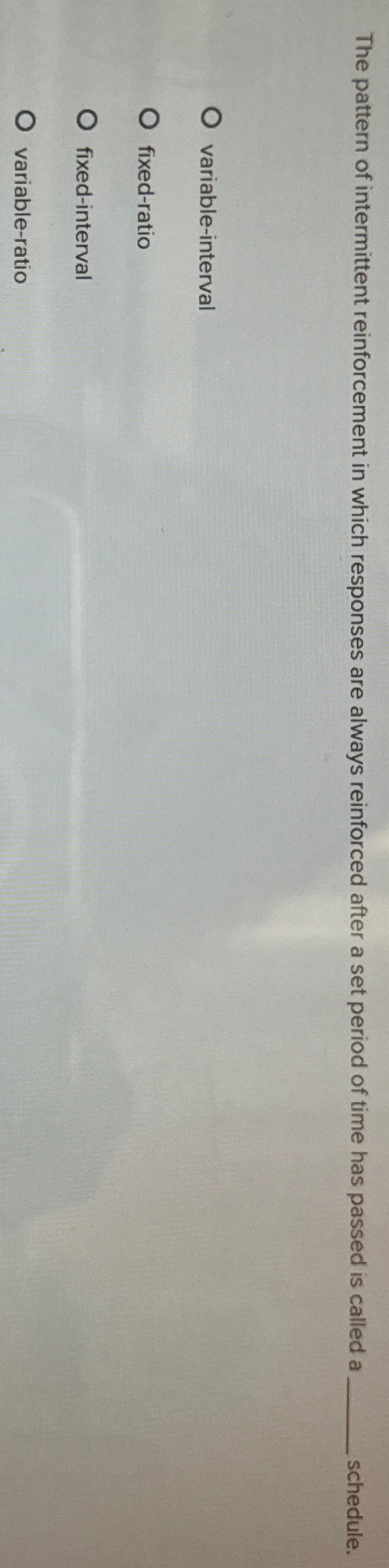 Solved The pattern of intermittent reinforcement in which | Chegg.com