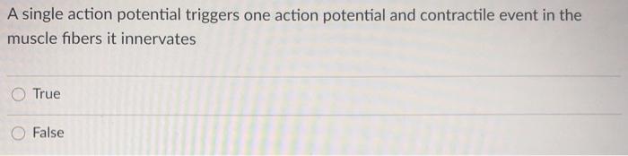 Solved A single action potential triggers one action | Chegg.com