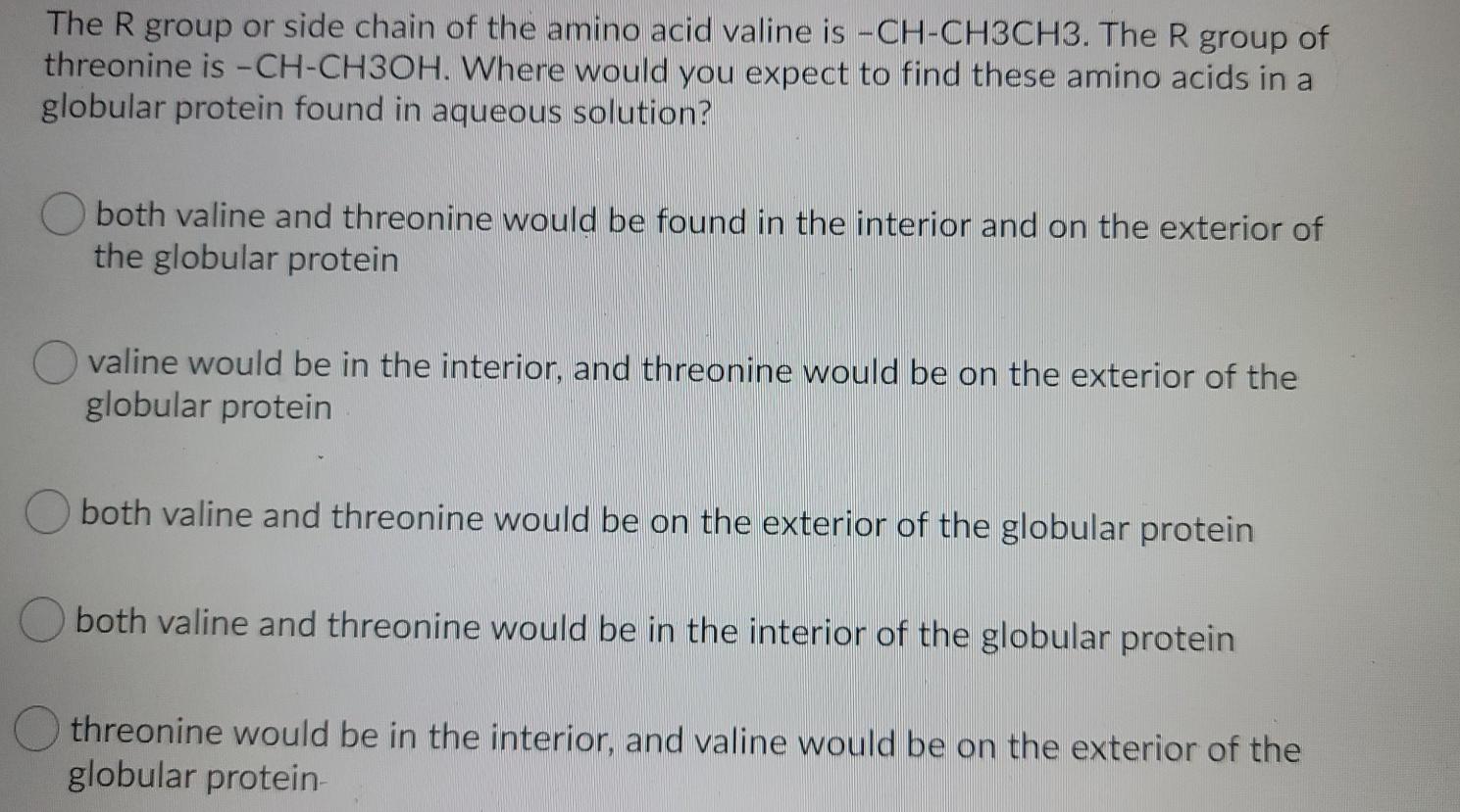 Solved The R group or side chain of the amino acid valine is | Chegg.com