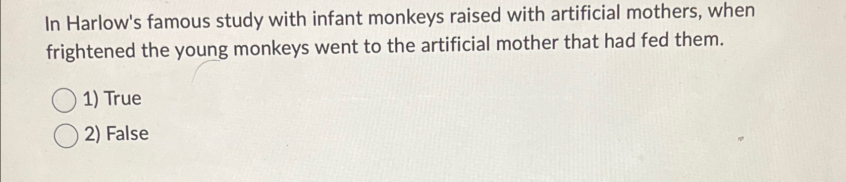 Solved In Harlow's famous study with infant monkeys raised | Chegg.com