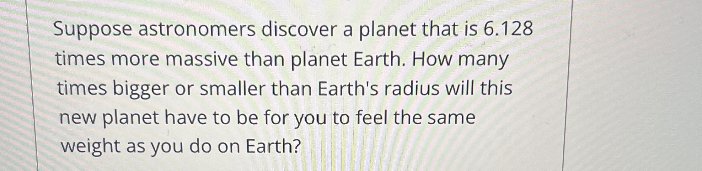 Solved Suppose astronomers discover a planet that is 6.128 | Chegg.com