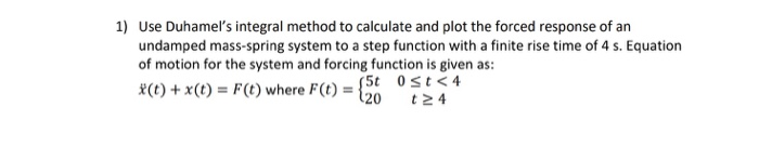 Solved 1) Use Duhamel's integral method to calculate and | Chegg.com