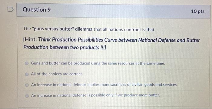 Solved Question 9 10 pts The "guns versus butter" dilemma | Chegg.com