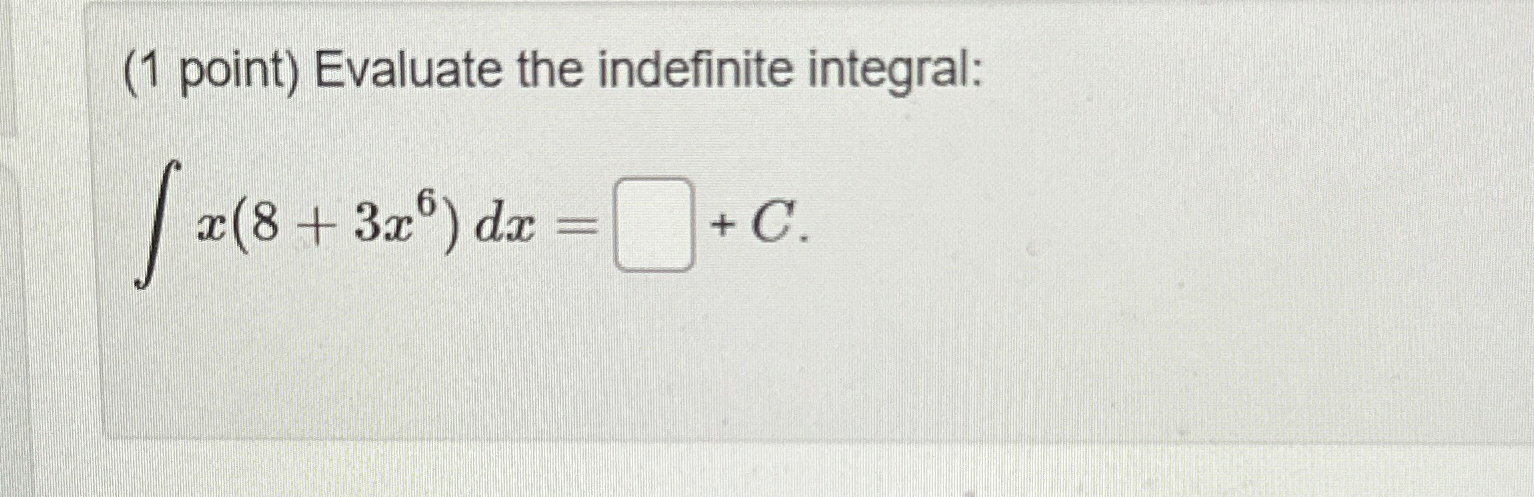 Solved (1 ﻿point) ﻿Evaluate the indefinite | Chegg.com