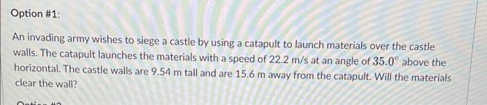 Solved Option #1: An invading army wishes to siege a castle | Chegg.com