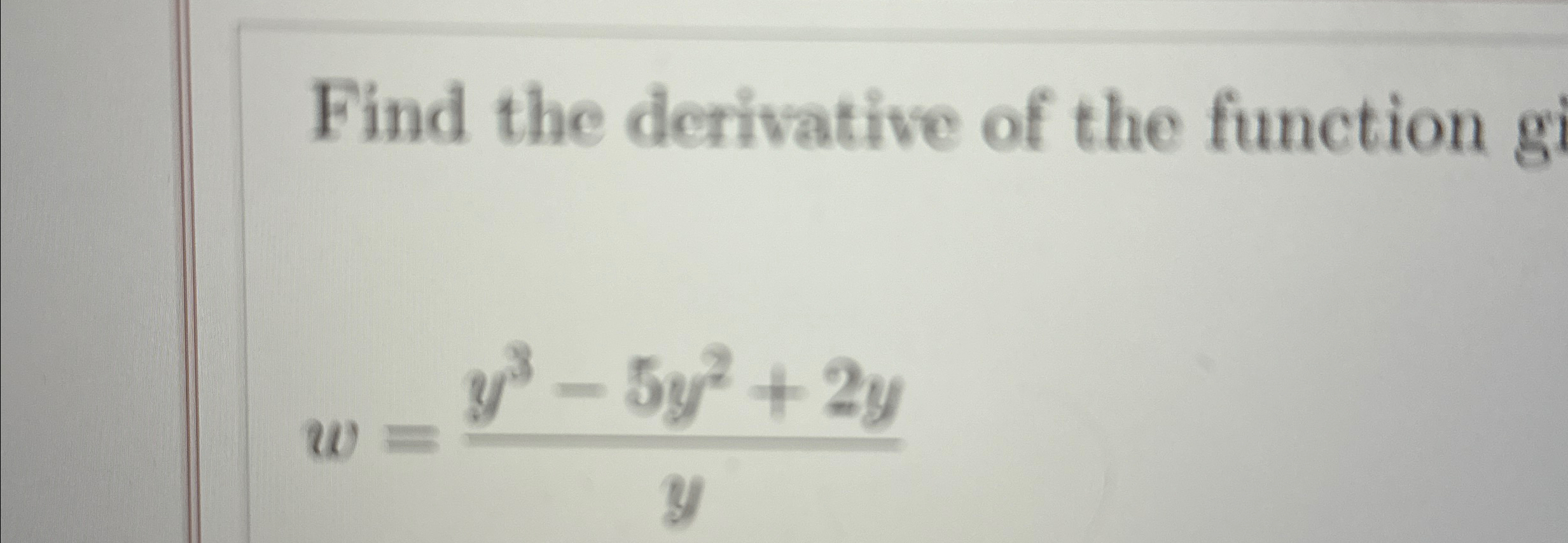 Solved Find the derivative of the function gw=y3-5y2+2yy | Chegg.com