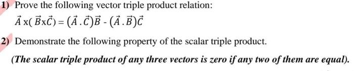 Solved 1) Prove the following vector triple product | Chegg.com