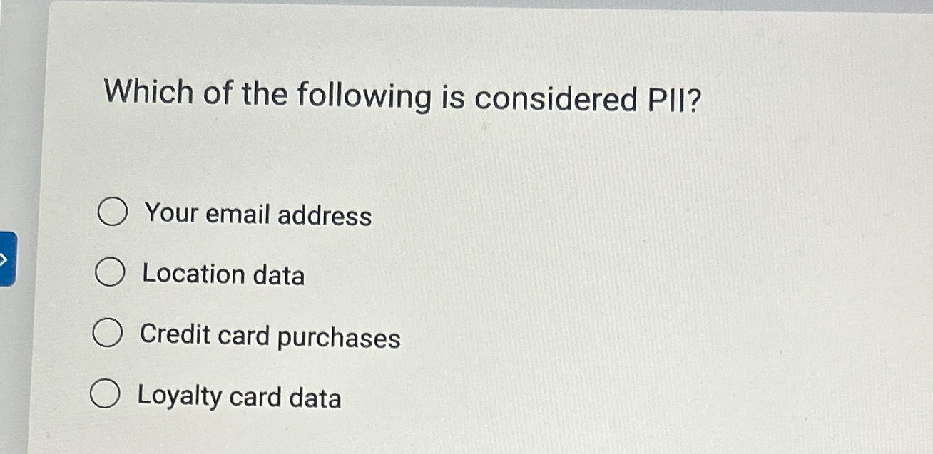Solved Which of the following is considered PII?Your email | Chegg.com