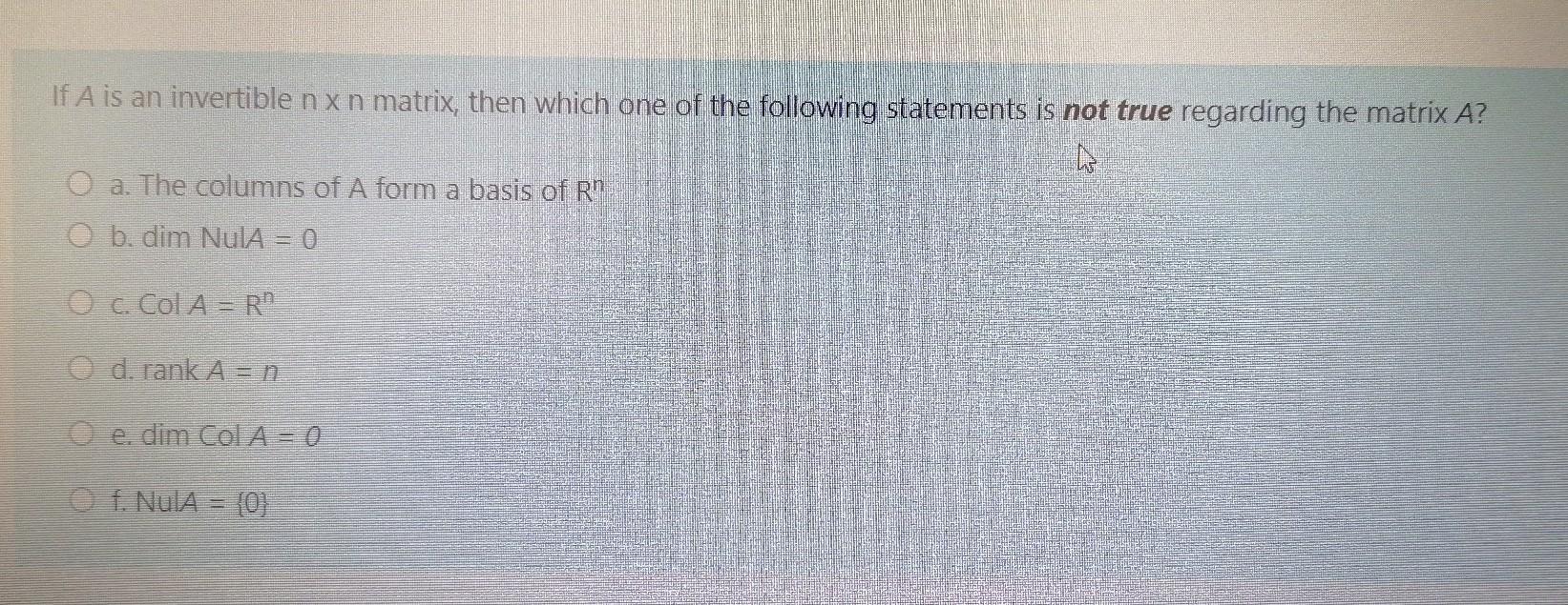 Solved If A is an invertible nxn matrix, then which one of | Chegg.com