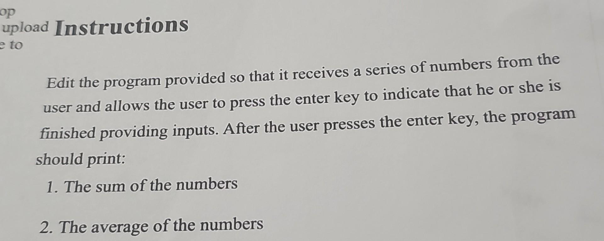 Solved Edit the program provided so that it receives a | Chegg.com