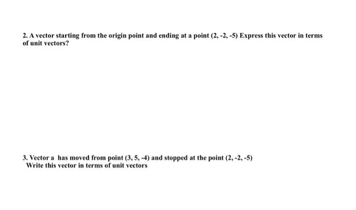Solved 2. A vector starting from the origin point and ending | Chegg.com