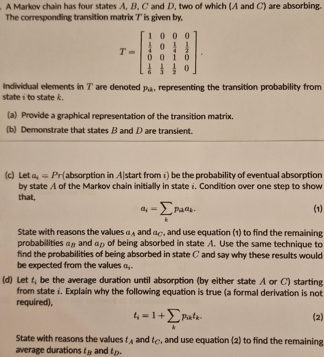 Solved A Markov chain has four states A,B,C and D, two of | Chegg.com