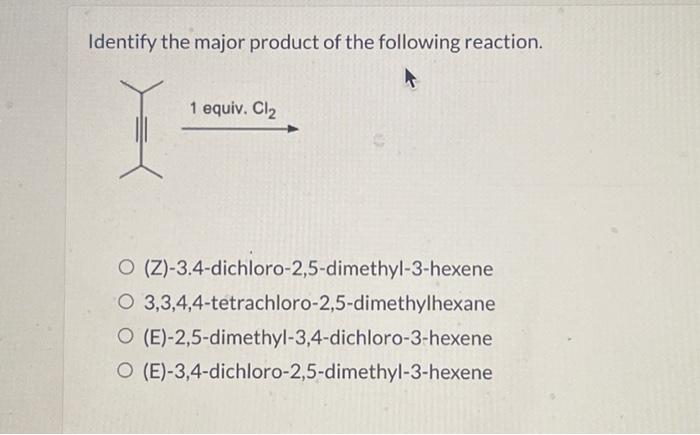Solved Identify the major product of the following reaction. | Chegg.com